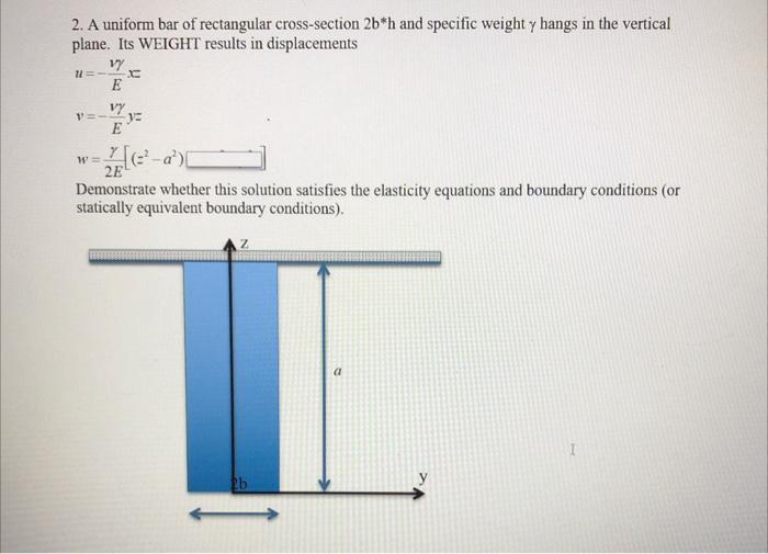 Solved 2. A uniform bar of rectangular cross-section 2 b∗ h | Chegg.com