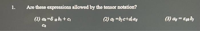 Solved 1. Are these expressions allowed by the tensor | Chegg.com