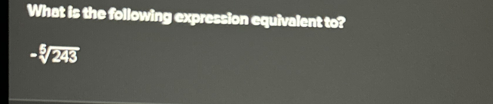 Solved What is the following expression equivalent to?-2435 | Chegg.com