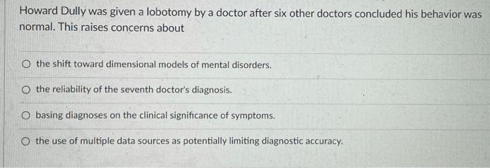 Solved Howard Dully was given a lobotomy by a doctor after | Chegg.com