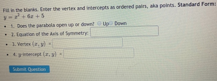 Solved Fill in the blanks. Enter the vertex and intercepts | Chegg.com