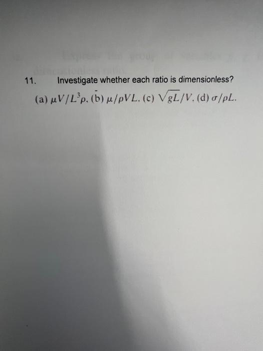 Solved 11. Investigate whether each ratio is dimensionless? | Chegg.com