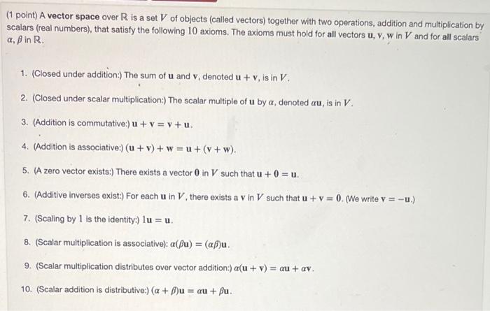 Solved (1 point) A vector space over R is a set V of objects | Chegg.com