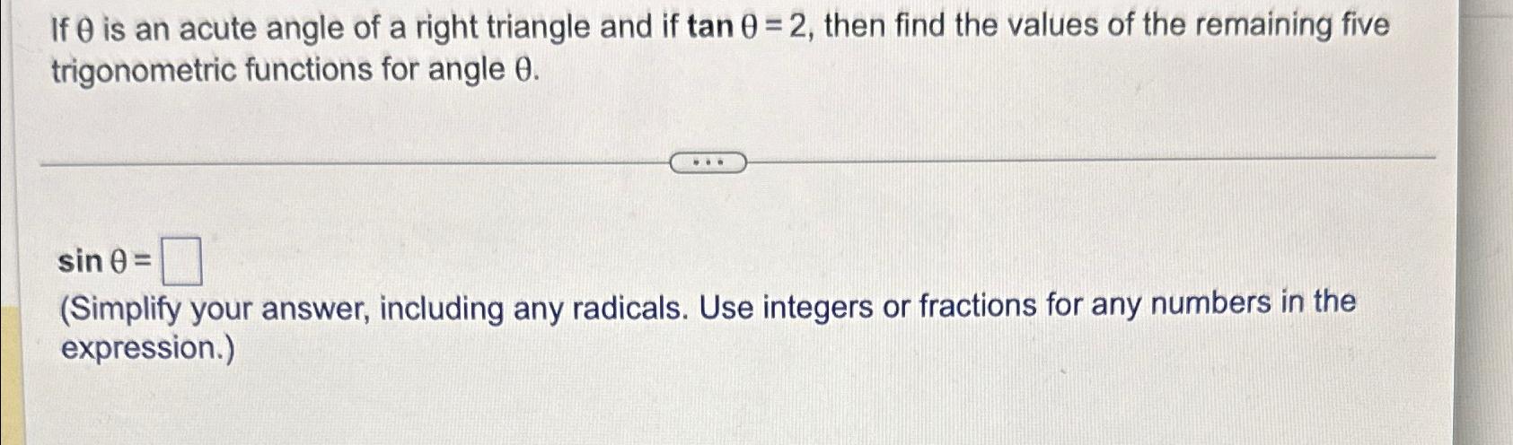 Solved If θ ﻿is an acute angle of a right triangle and if | Chegg.com