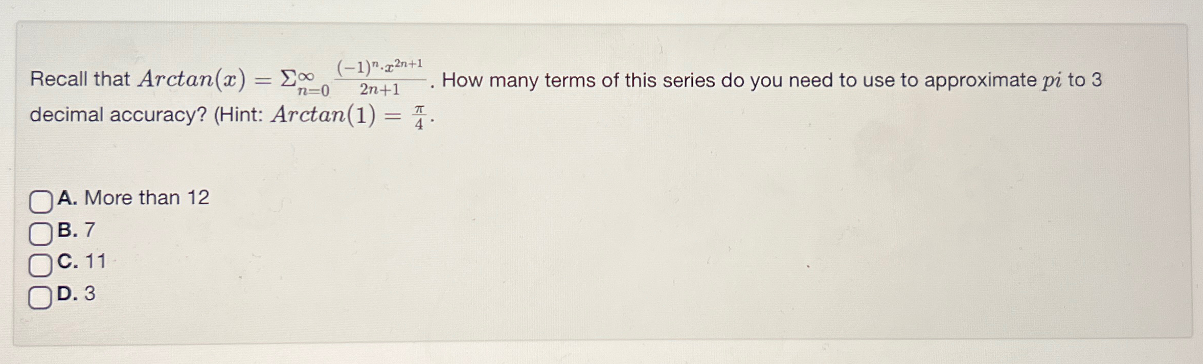 Solved Recall that Arctan(x)=Σn=0∞(-1)n*x2n+12n+1. ﻿How many | Chegg.com