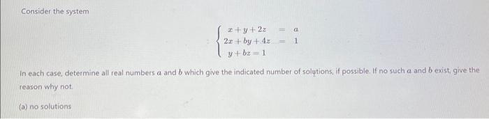 Solved Consider the system ⎩⎨⎧x+y+2z=a2x+by+4z=1y+bz=1 In | Chegg.com
