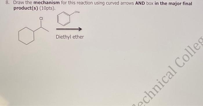 Solved 8. Draw the mechanism for this reaction using curved | Chegg.com