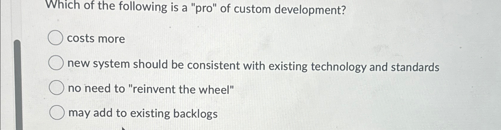 Solved Which of the following is a "pro" of custom | Chegg.com