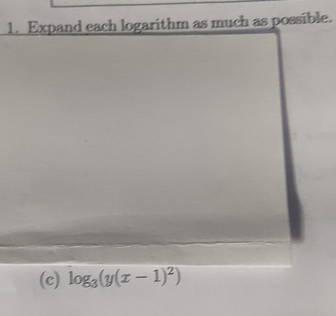 Solved 1. Expand each logarithm as much as possible. - (c) | Chegg.com