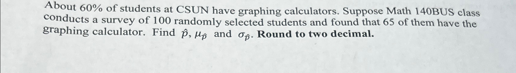 Solved About 60% ﻿of students at CSUN have graphing | Chegg.com