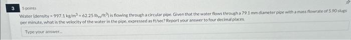 Solved 5 points Water (density =997.1 kg/m3=62.25ib,Ht3) is | Chegg.com