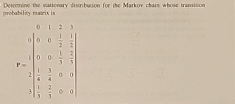 Solved Derermine the stationary distribation for the Markov | Chegg.com