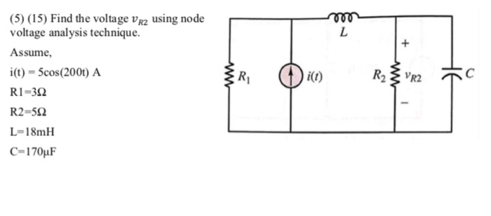 Solved L + w R i(1) R2 VR2 카 th с (5) (15) Find the voltage | Chegg.com