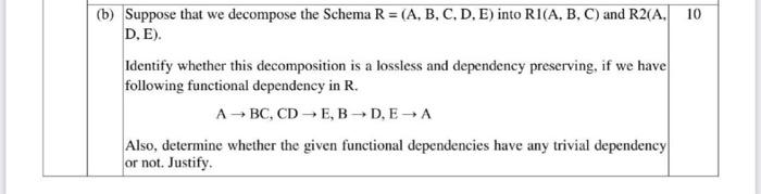 Solved ) Suppose that we decompose the Schema R=(A,B,C,D,E) | Chegg.com
