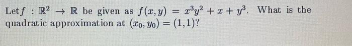 Solved Let f:R2→R be given as f(x,y)=x3y2+x+y3. What is the | Chegg.com