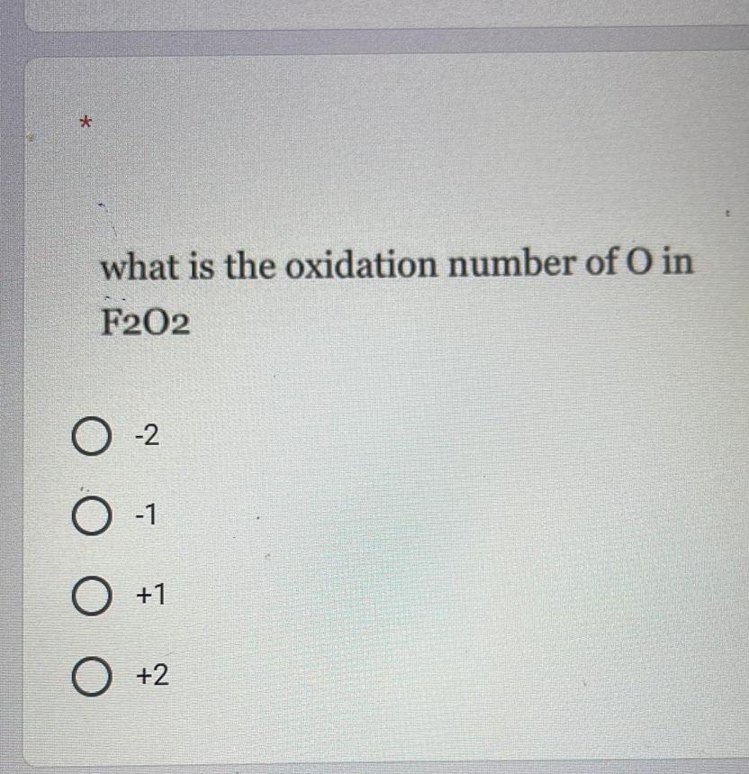 Solved what is the oxidation number of O ﻿in F2O2-2-1+1+2 | Chegg.com