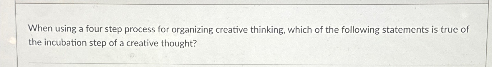 Solved When using a four step process for organizing | Chegg.com