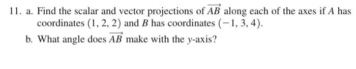 Solved 11. a. Find the scalar and vector projections of AB | Chegg.com