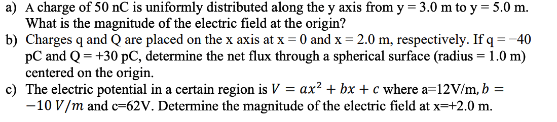 Solved a) ﻿A charge of 50nC ﻿is uniformly distributed along | Chegg.com