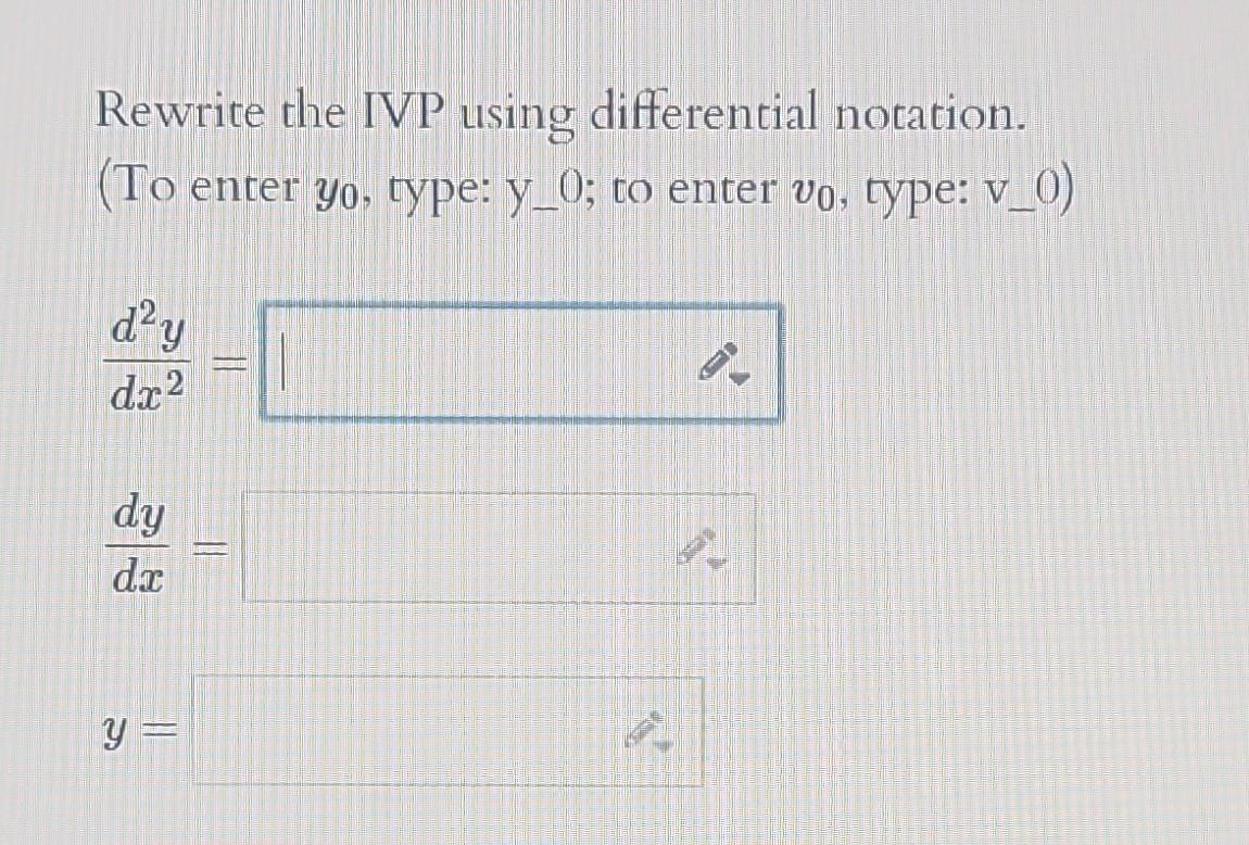 Solved Rewrite the IVP using differential notation. (To | Chegg.com