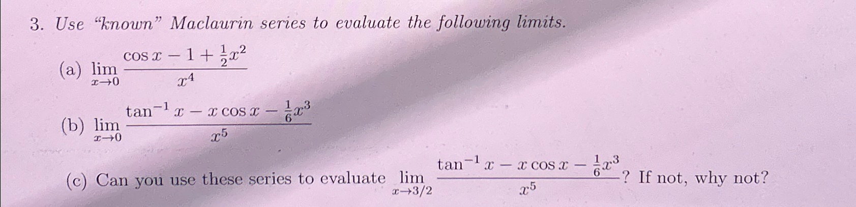Solved Use "known" Maclaurin series to evaluate the | Chegg.com