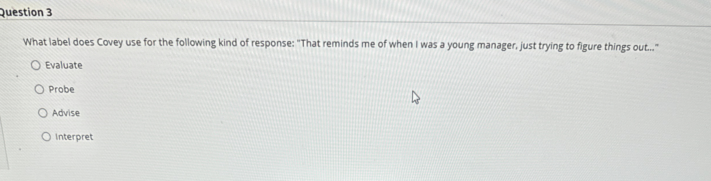 Solved Question 3What label does Covey use for the following | Chegg.com