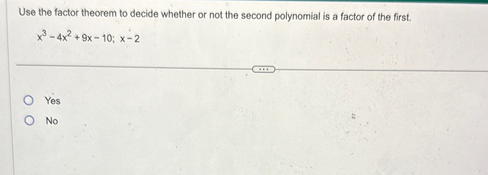 Solved Use the factor theorem to decide whether or not the | Chegg.com
