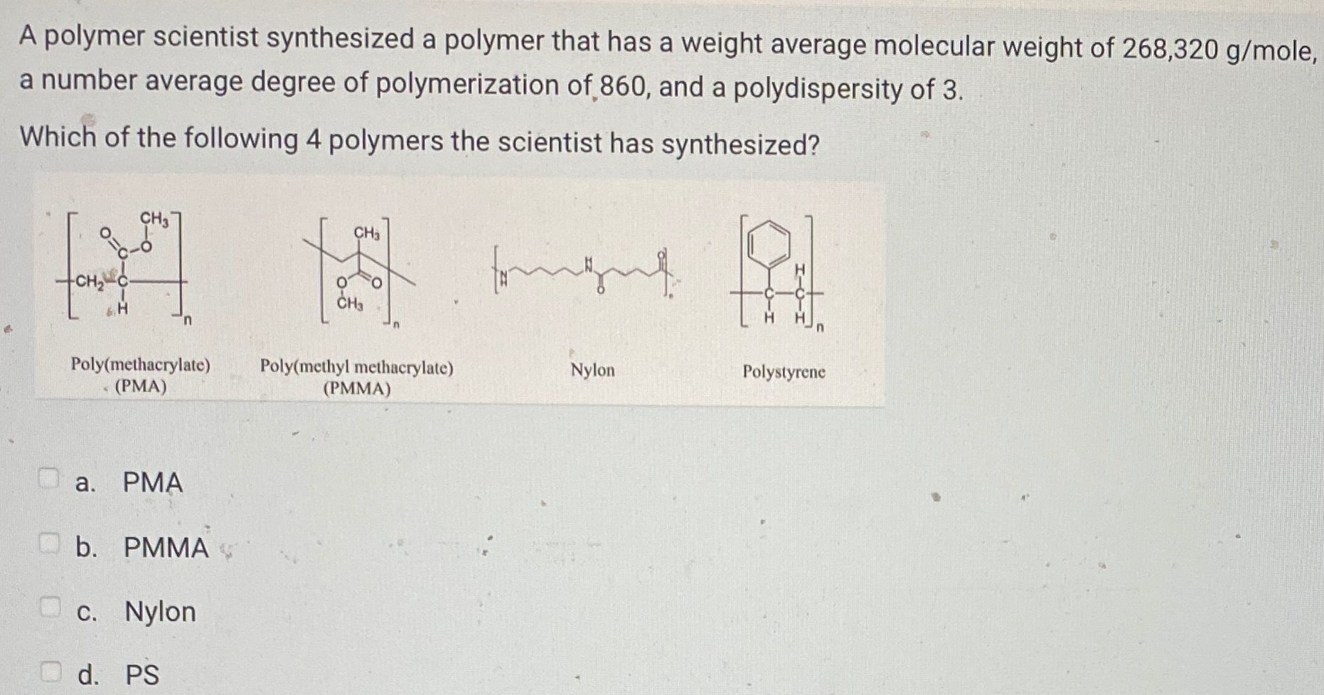 Solved A polymer scientist synthesized a polymer that has a | Chegg.com
