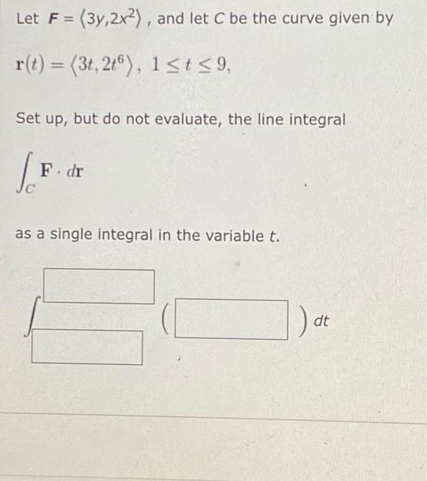 Solved Let F = (3y,2x), and let C be the curve given by r(t) | Chegg.com