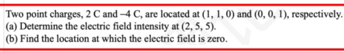Solved Two point charges, 2C ﻿and -4C, ﻿are located at | Chegg.com