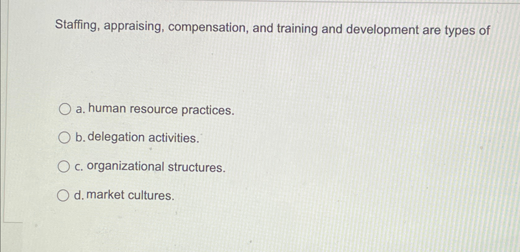 Solved Staffing, appraising, compensation, and training and | Chegg.com