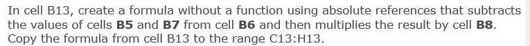 Solved In cell B13, ﻿create a formula without a function | Chegg.com