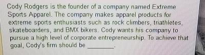 Solved Cody Rodgers is the founder of a company named | Chegg.com