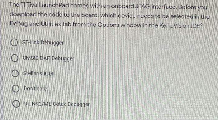 Solved The Ti Tiva LaunchPad comes with an onboard JTAG | Chegg.com