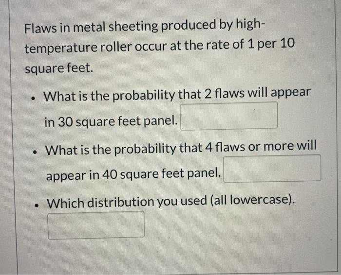 Solved Flaws in metal sheeting produced by high- temperature | Chegg.com