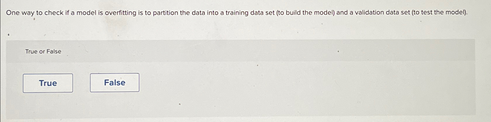 Solved One way to check if a model is overfitting is to | Chegg.com
