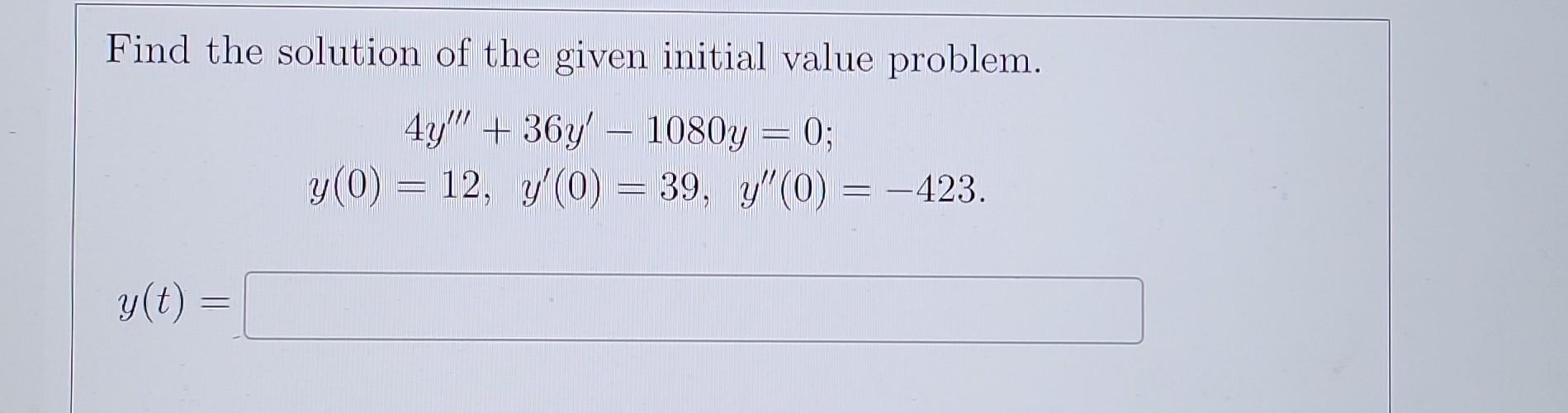 Solved Find the solution of the given initial value problem. | Chegg.com