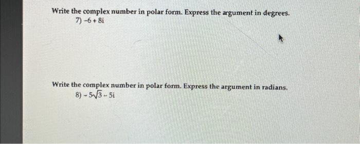 Solved Write the complex number in polar form. Express the | Chegg.com