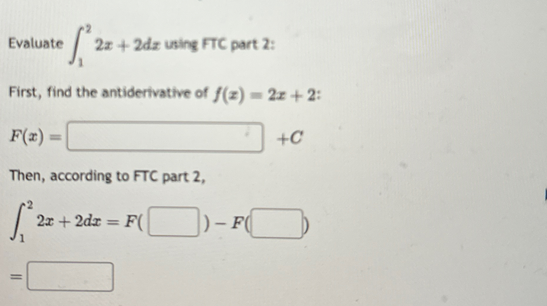 Solved Evaluate ∫122x 2dx ﻿using Ftc Part 2 ﻿ First Find