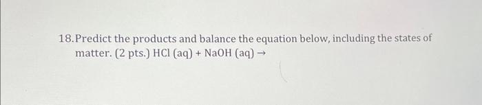 Solved 18. Predict the products and balance the equation | Chegg.com