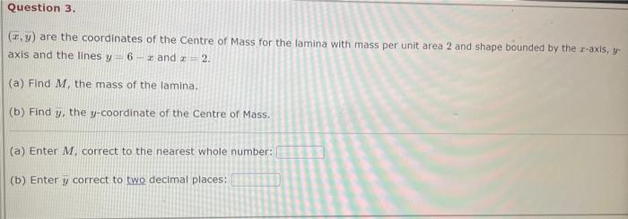 Solved (x,y) are the coordinates of the Centre of Mass for | Chegg.com
