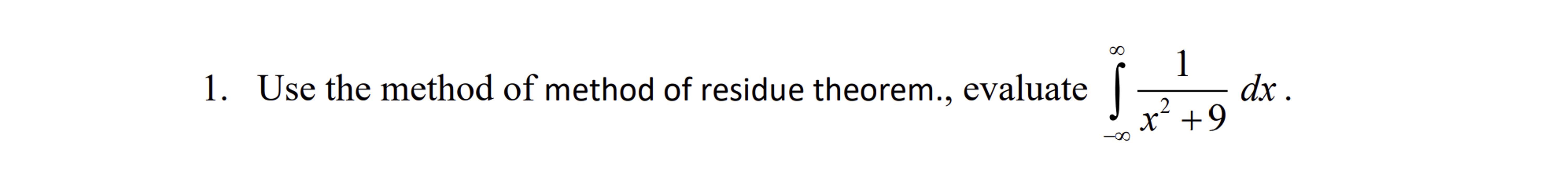 Solved Use the method of method of residue theorem., | Chegg.com