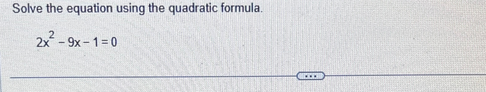 Solved Solve the equation using the quadratic | Chegg.com