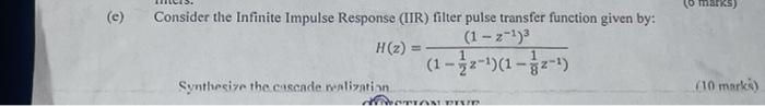 Solved (e) Consider the Infinite Impulse Response (IIR) | Chegg.com