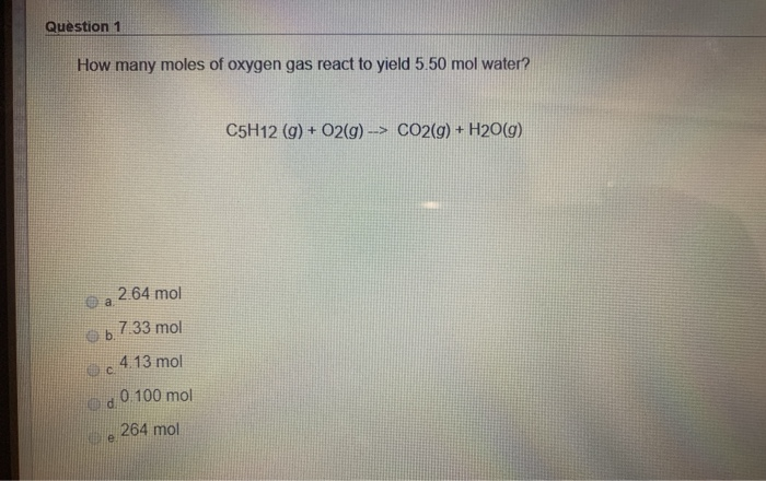 Solved Question 1 How many moles of oxygen gas react to | Chegg.com