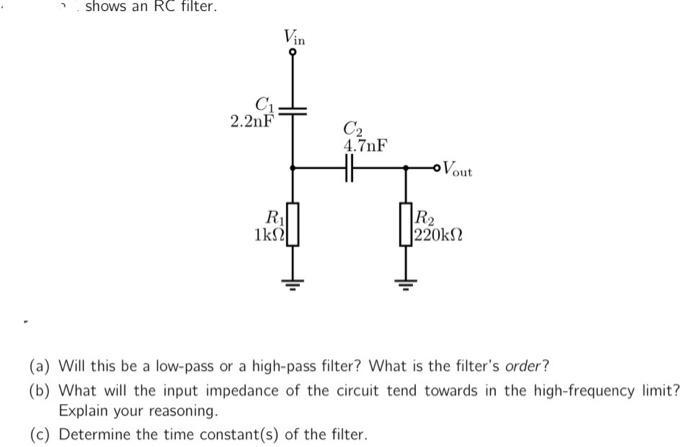 Solved (a) Will this be a low-pass or a high-pass filter? | Chegg.com