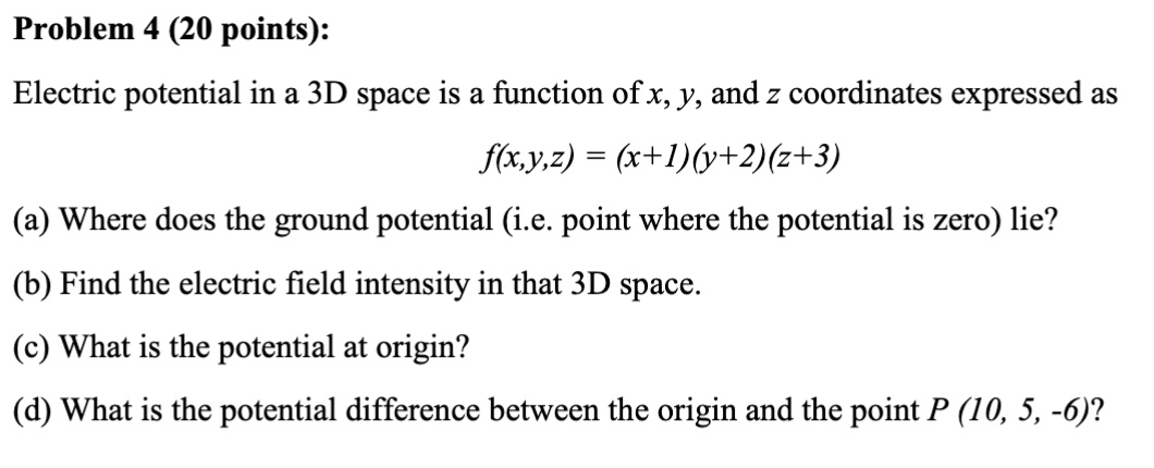 Solved Electric potential in a 3D space is a function of | Chegg.com