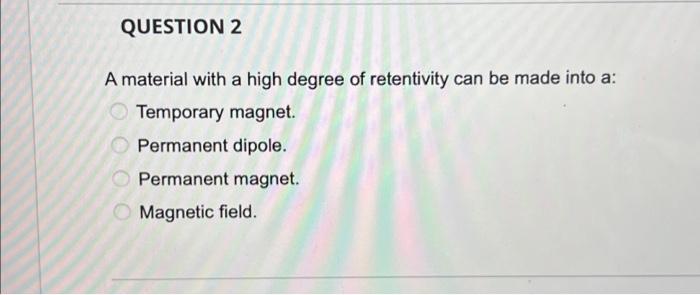 Solved QUESTION 2 A material with a high degree of | Chegg.com