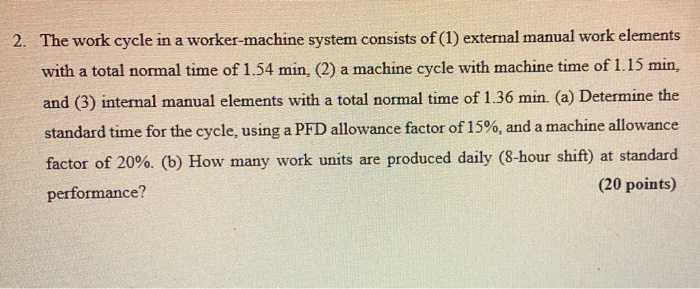Solved 2. The work cycle in a worker-machine system consists | Chegg.com