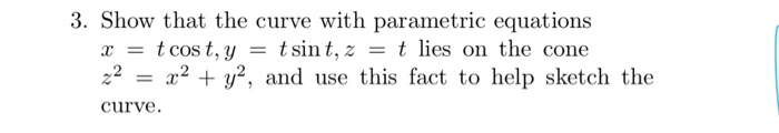 Solved 3. Show that the curve with parametric equations x = | Chegg.com